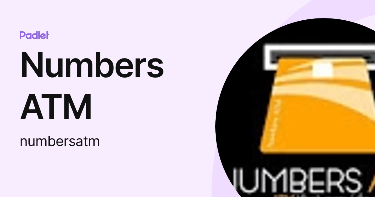 Numbers ATM (numbersatm) profile | Padlet