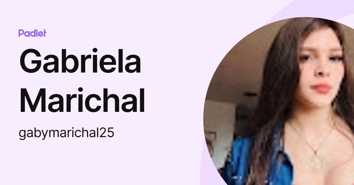 Gabriela Marichal (gabymarichal25) profile | Padlet