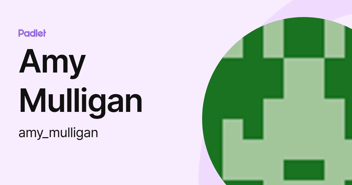 Amy Mulligan (amy_mulligan) profile | Padlet