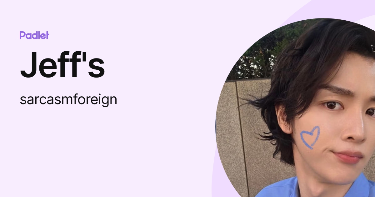 Jeff's (sarcasmforeign) profile | Padlet