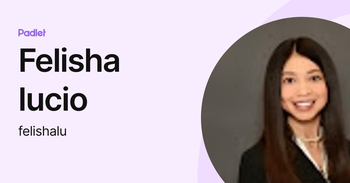 Felisha lucio (felishalu) profile | Padlet