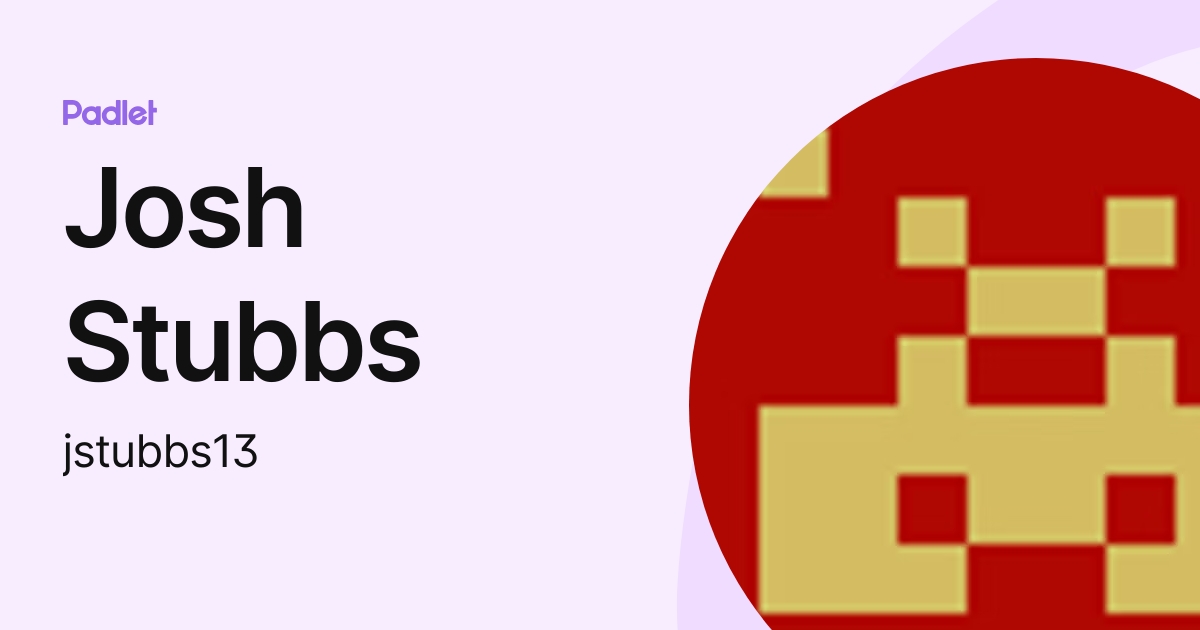 Josh Stubbs (jstubbs13) profile | Padlet