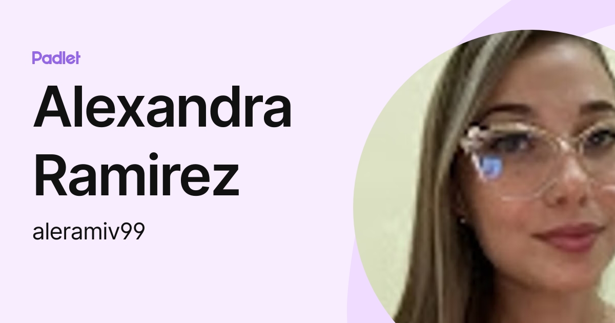 Alexandra Ramirez (aleramiv99) perfil | Padlet