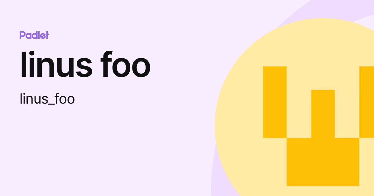 linus foo (linus_foo) profile | Padlet