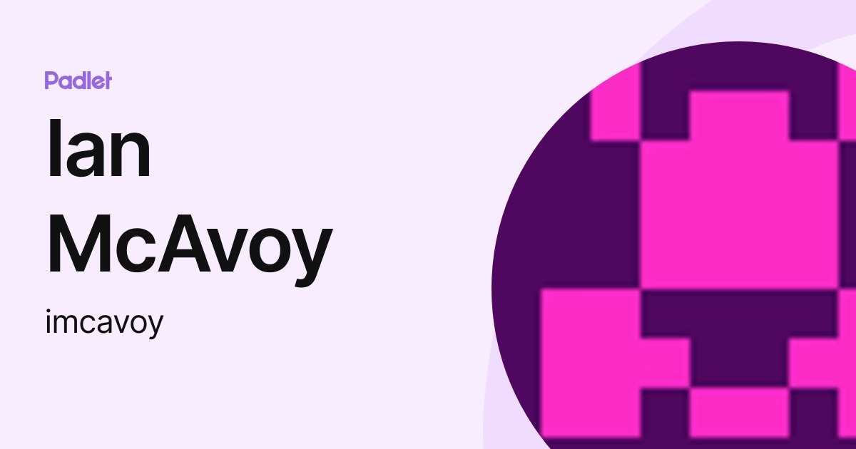 Ian McAvoy (imcavoy) profile | Padlet