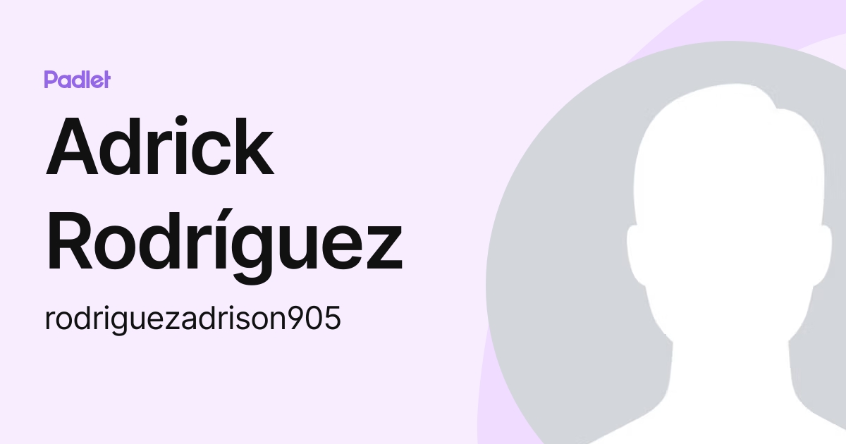Adrick Rodríguez (rodriguezadrison905) profile | Padlet