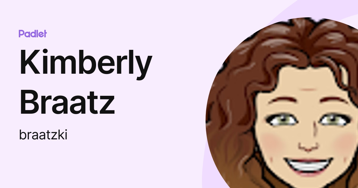 Kimberly Braatz (braatzki) profile | Padlet