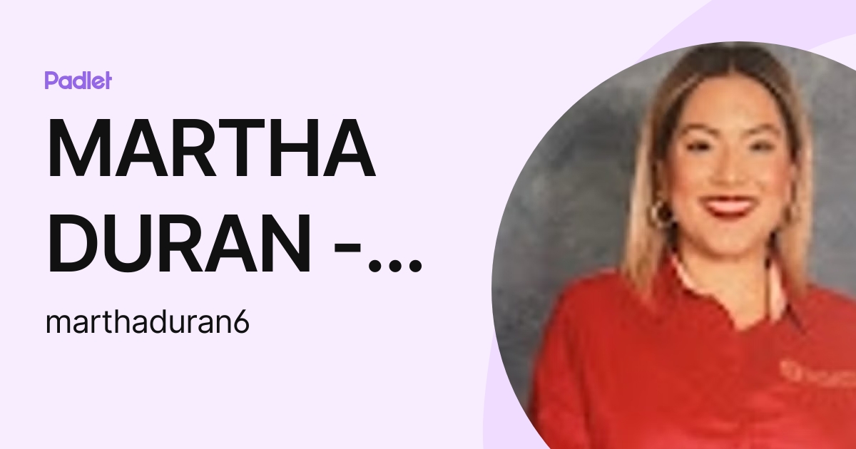 MARTHA DURAN - AYALA (marthaduran6) profile | Padlet