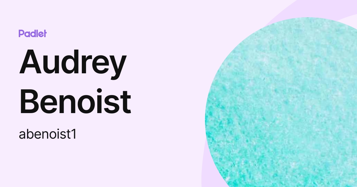 Audrey Benoist (abenoist1) profile | Padlet