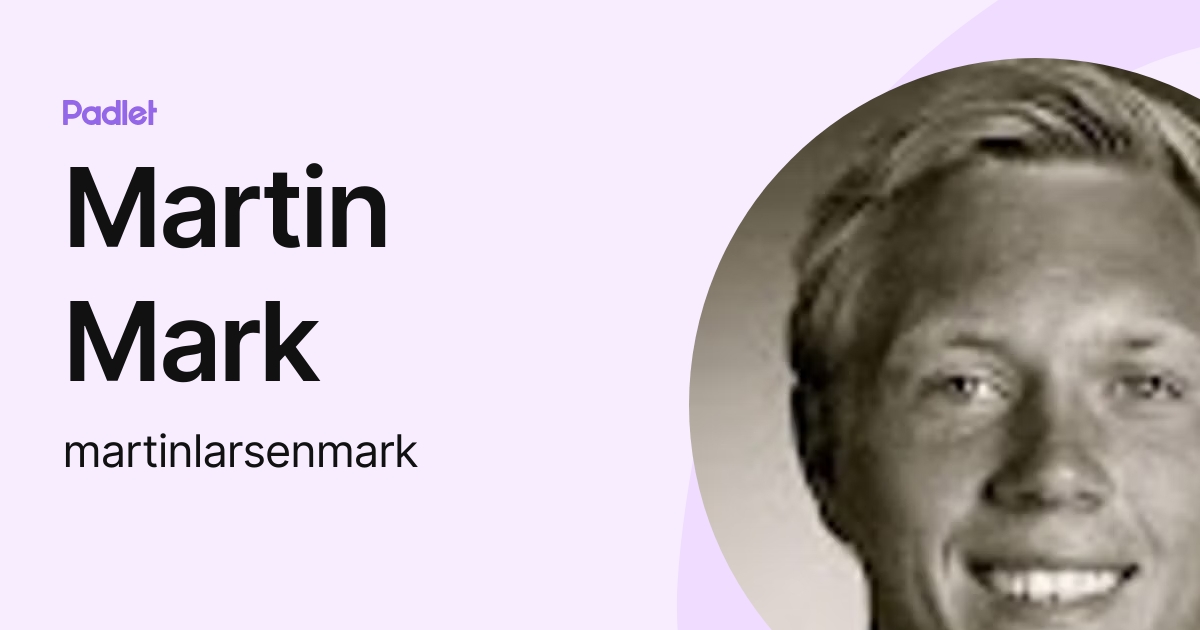 Martin Mark (martinlarsenmark) profile | Padlet