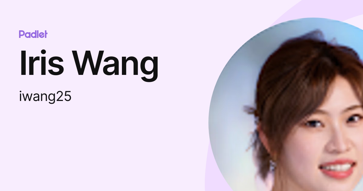 Iris Wang (iwang25) profile | Padlet