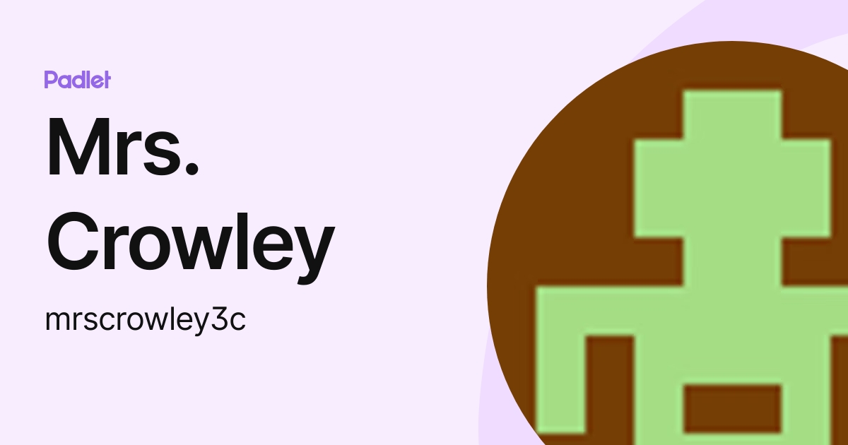 Mrs. Crowley (mrscrowley3c) profile | Padlet