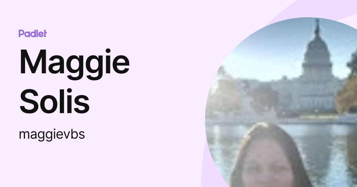 Maggie Solis (maggievbs) profile | Padlet