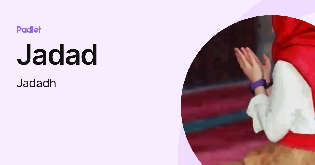 Jadad (Jadadh) profile | Padlet