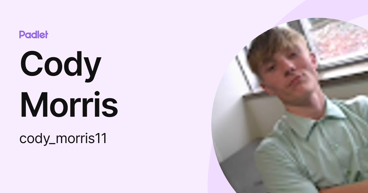 Cody Morris (cody_morris11) profile | Padlet