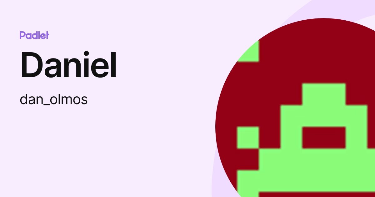 Daniel (dan_olmos) profile | Padlet