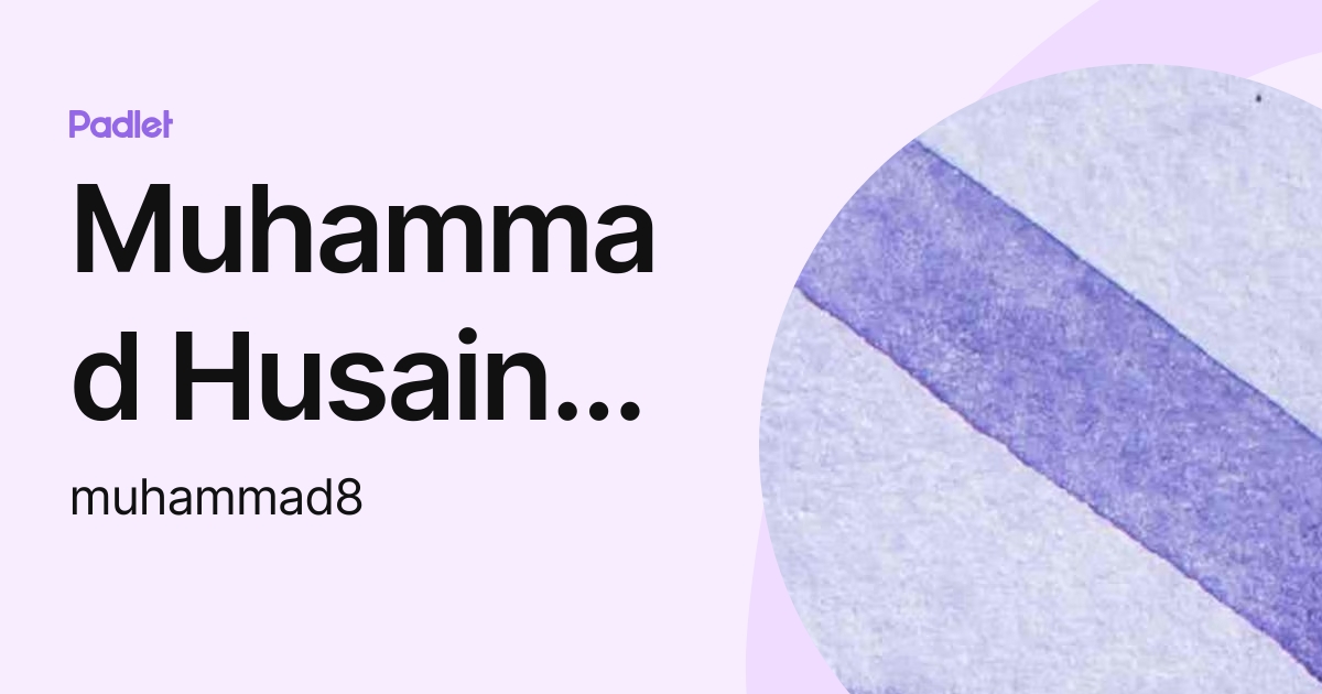 Muhammad Husain Bin Alias (muhammad8) profile | Padlet