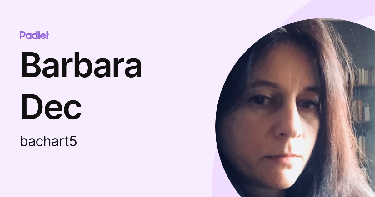 Barbara Dec (bachart5) profile | Padlet