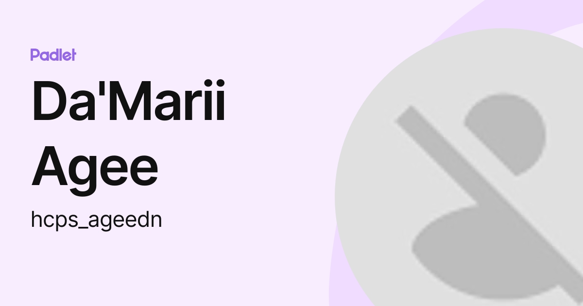 Da'Marii Agee (hcps_ageedn) profile | Padlet