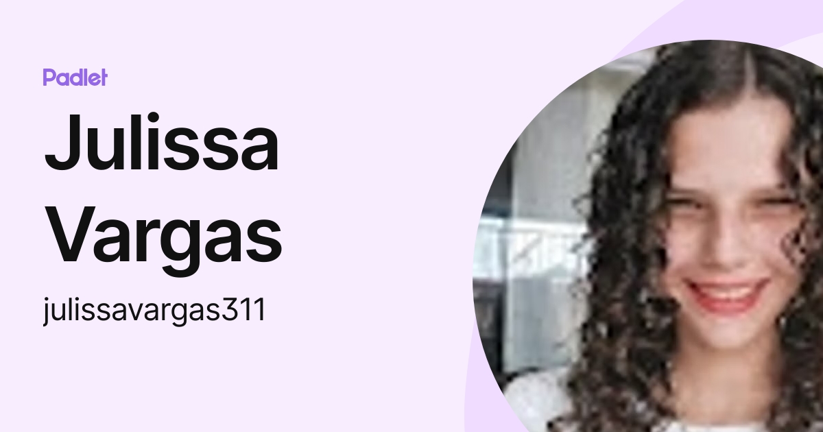Julissa Vargas (julissavargas311) profile | Padlet
