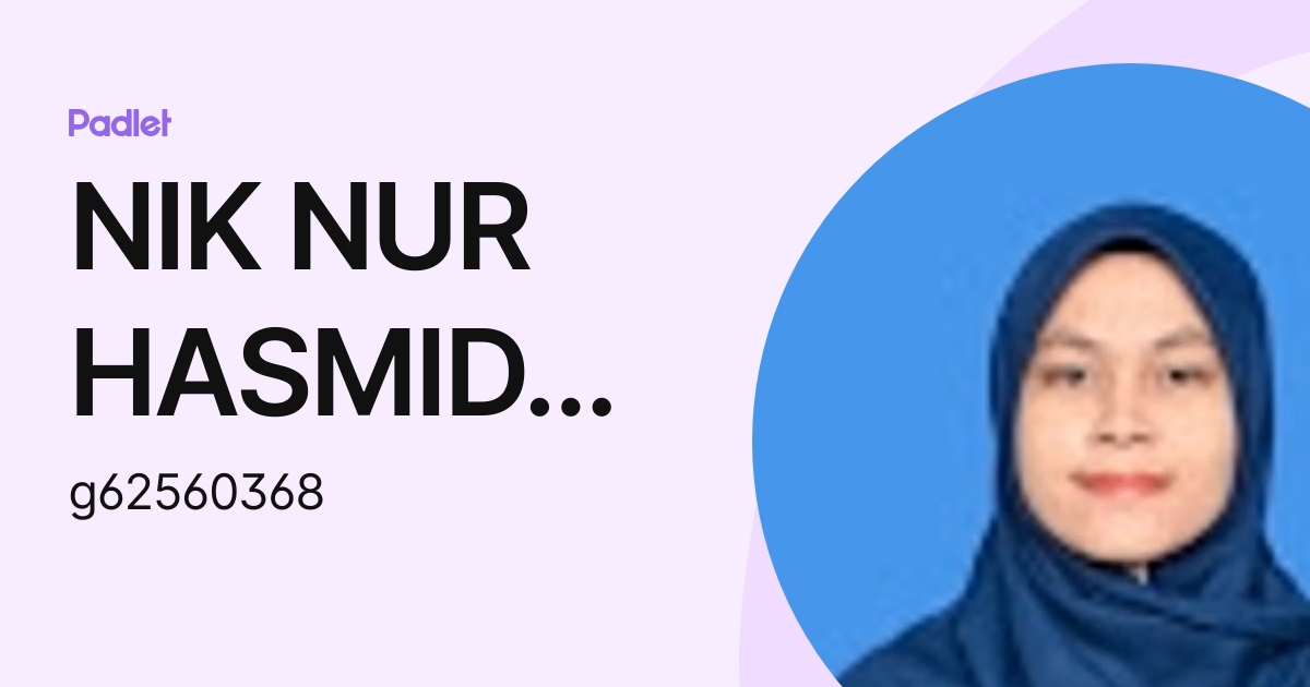 NIK NUR HASMIDA BINTI NIK YAHYA KPM-Guru (g62560368) profile | Padlet