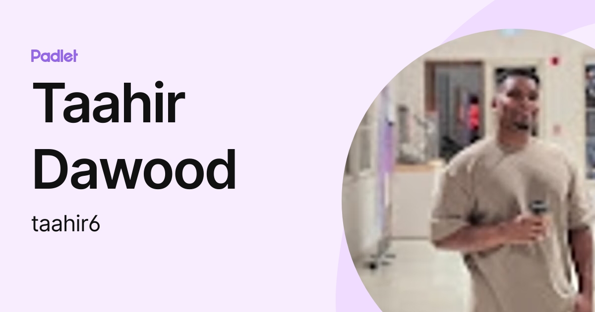 Taahir Dawood (taahir6) profile | Padlet
