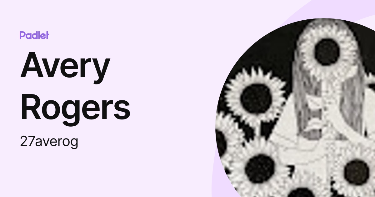 Avery Rogers (27averog) profile | Padlet