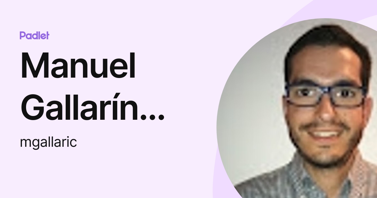 Manuel Gallarín Salamanca (mgallaric) profile | Padlet