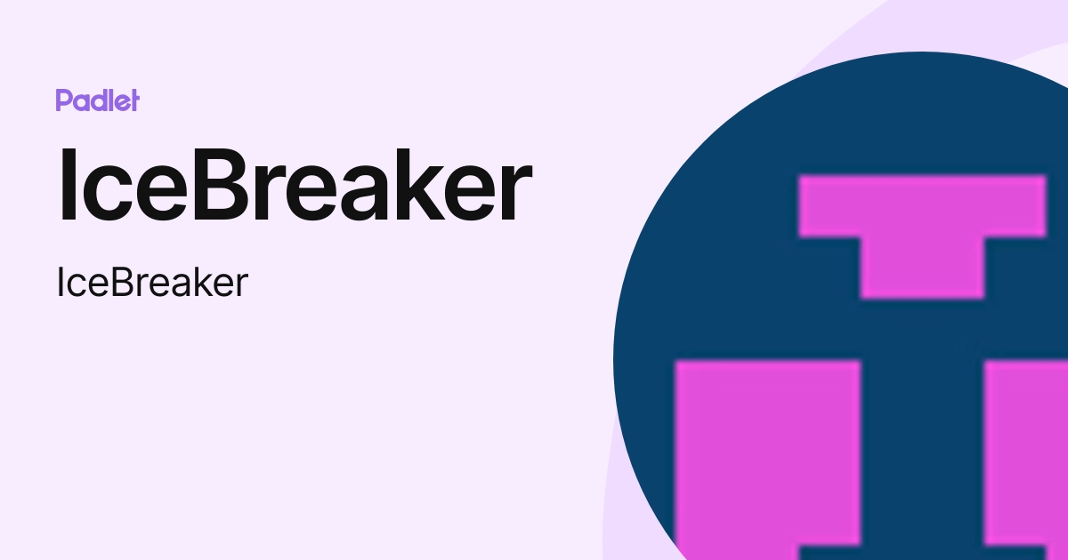 IceBreaker (IceBreaker) profile | Padlet