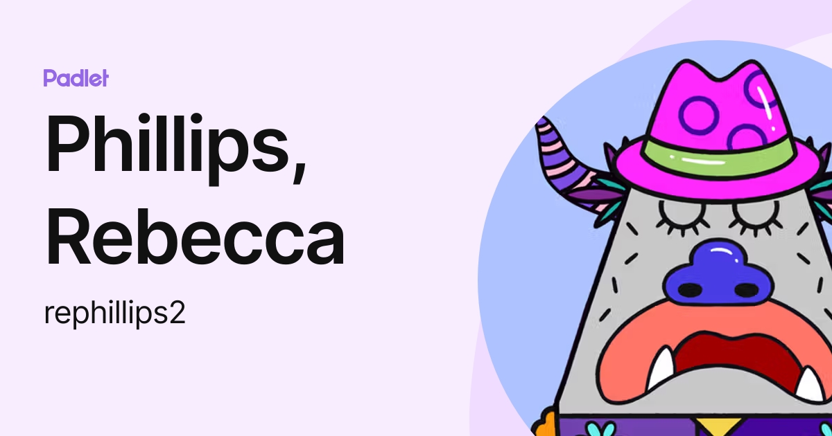 Phillips, Rebecca (rephillips2) profile | Padlet