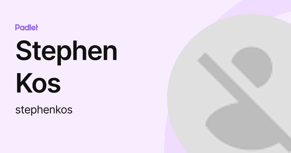 Stephen Kos (stephenkos) profile | Padlet