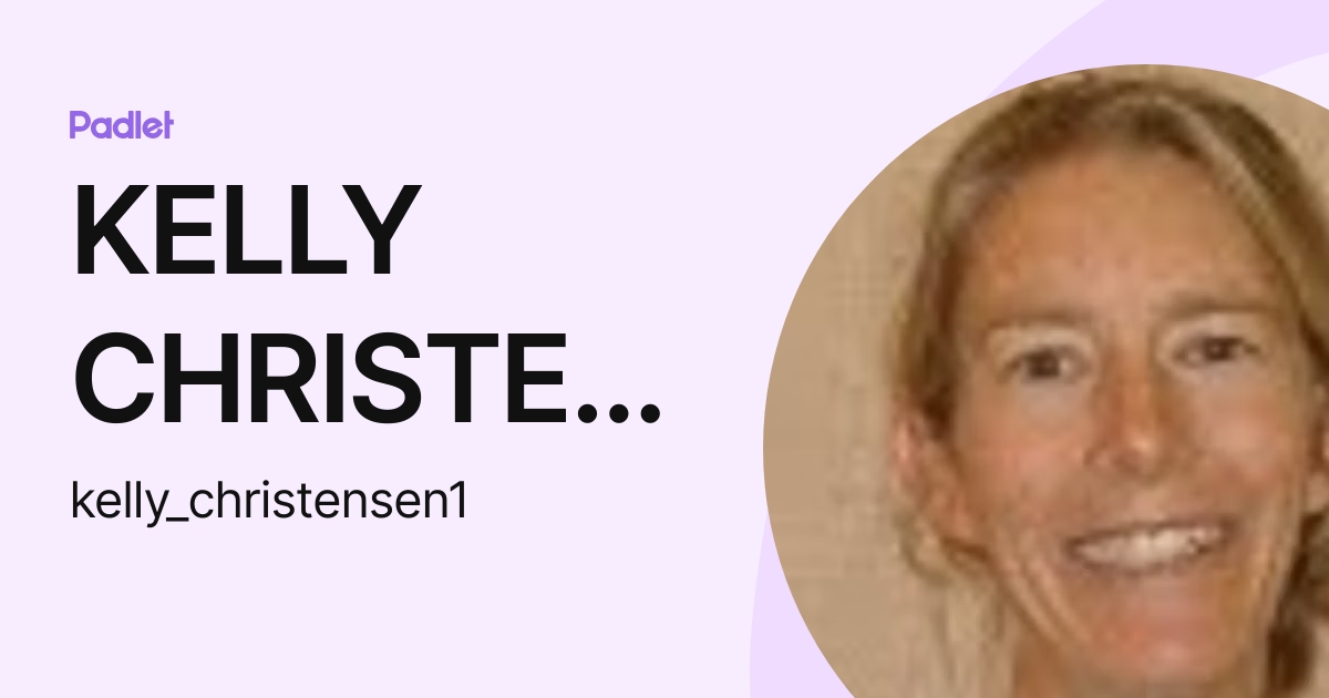 KELLY CHRISTENSEN (kelly_christensen1) profile | Padlet