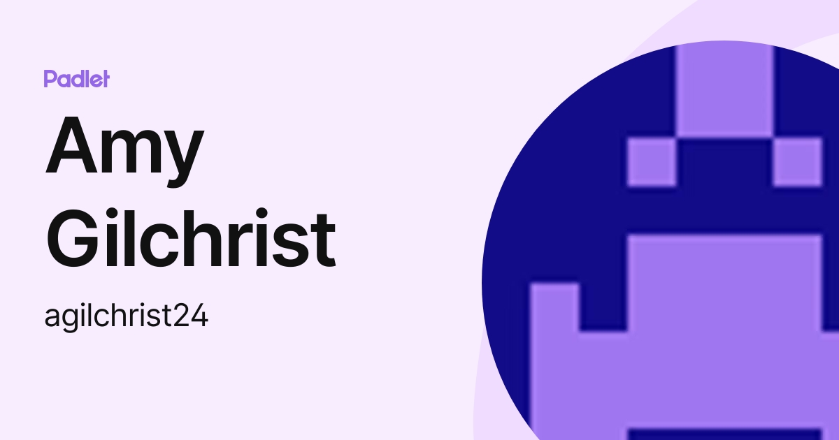 Amy Gilchrist (agilchrist2) profile | Padlet