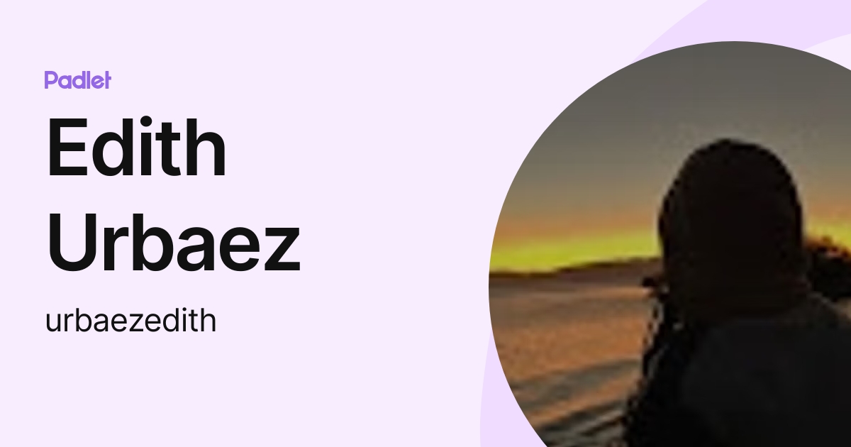Edith Urbaez (urbaezedith) profile | Padlet