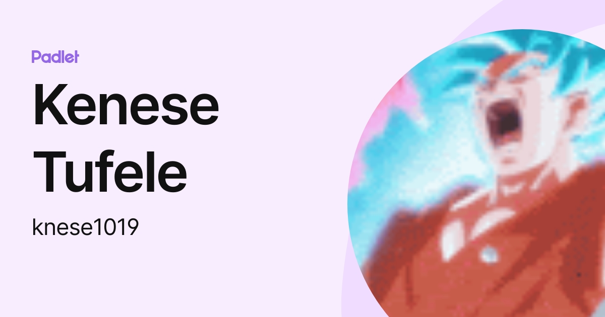 Kenese Tufele (knese1019) profile | Padlet