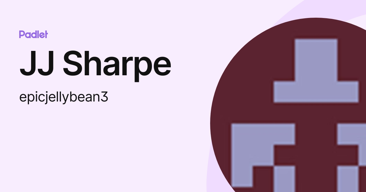 JJ Sharpe (epicjellybean3) profile | Padlet