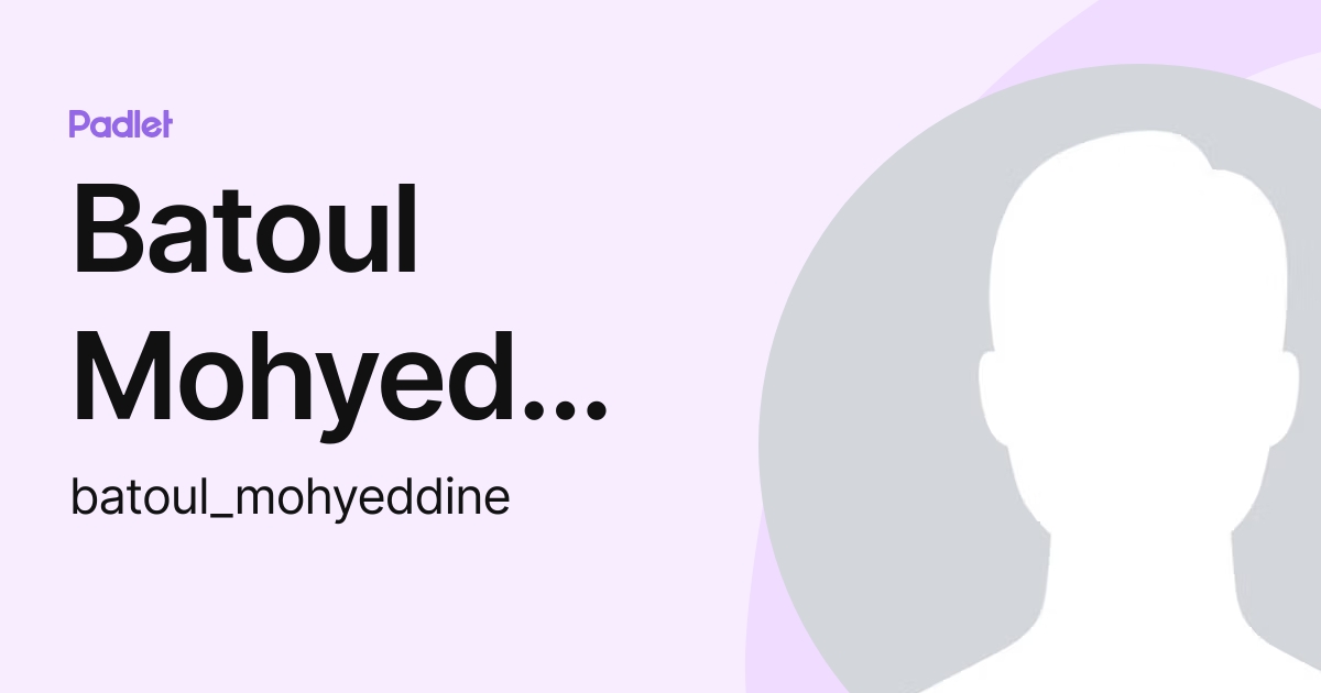 Batoul Mohyeddine (batoul_mohyeddine) profile | Padlet