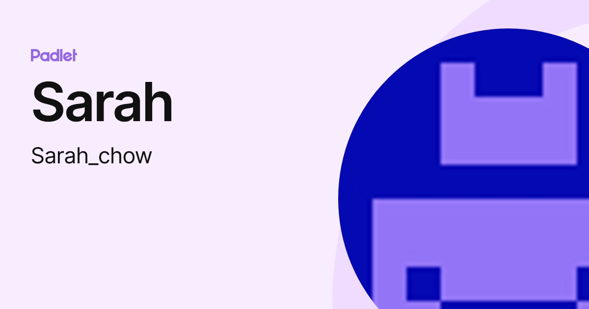 Sarah (Sarah_chow) profile | Padlet