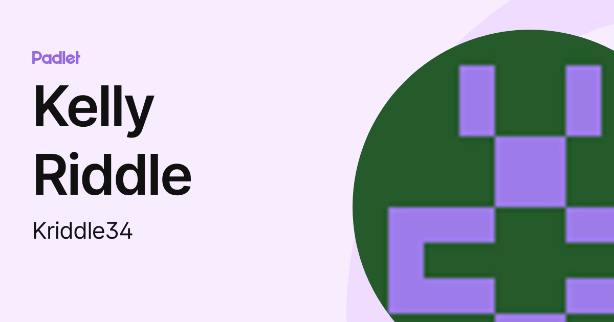 Kelly Riddle (Kriddle34) profile | Padlet