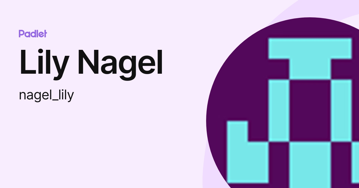 Lily Nagel (nagel_lily) profile | Padlet