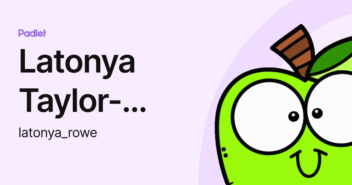 Latonya Taylor-Rowe (latonya_rowe) profile | Padlet