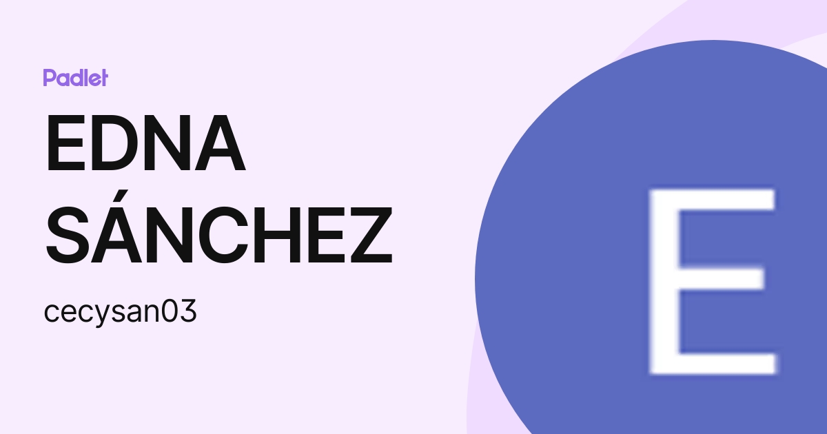EDNA SÁNCHEZ (cecysan03) profile | Padlet