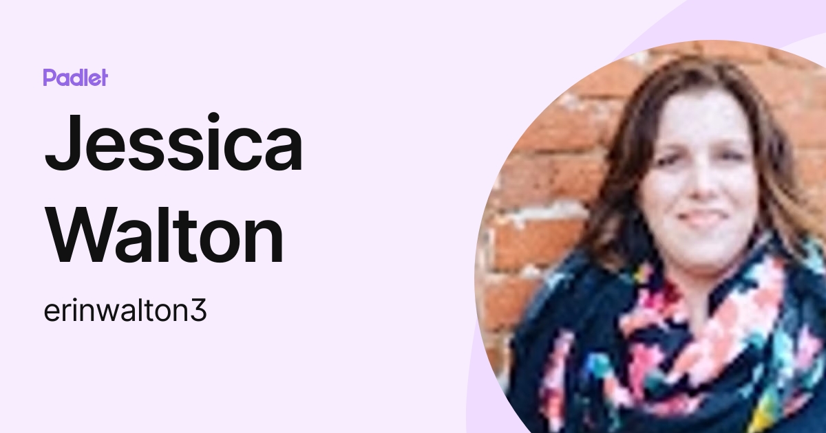 Jessica Walton (erinwalton3) profile | Padlet