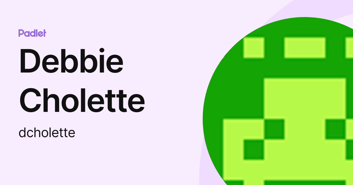 Debbie Cholette (dcholette) profile | Padlet