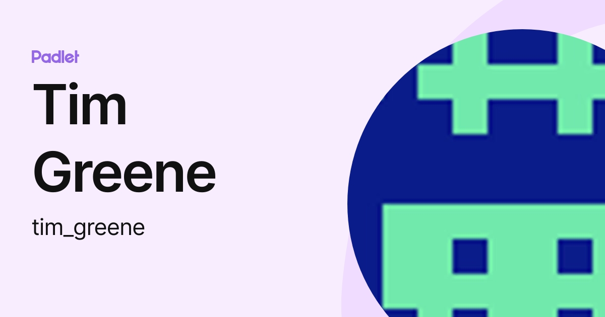 Tim Greene (tim_greene) profile | Padlet