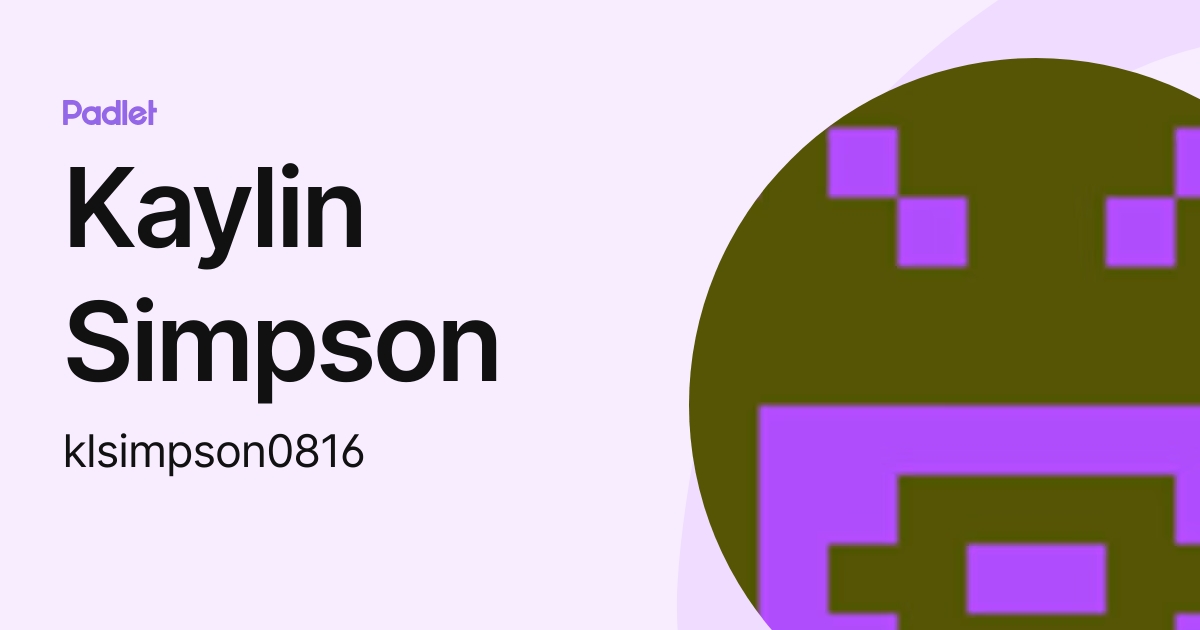 Kaylin Simpson (klsimpson0816) profile | Padlet