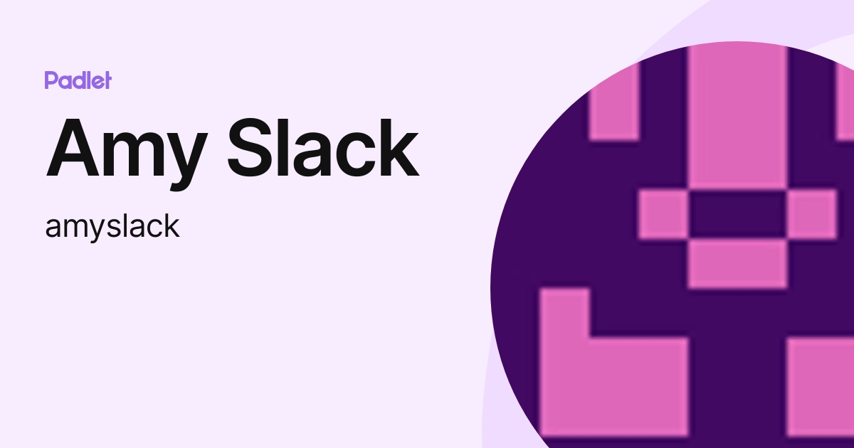 Amy Slack (amyslack) profile | Padlet