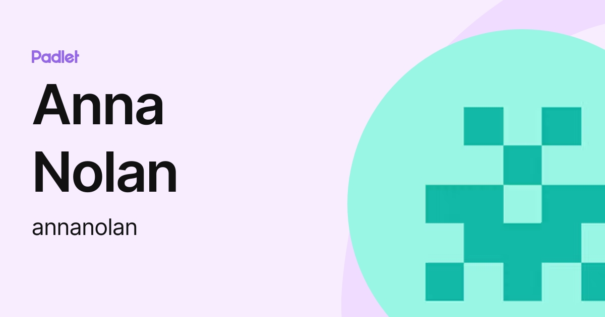 Anna Nolan (annanolan) profile | Padlet