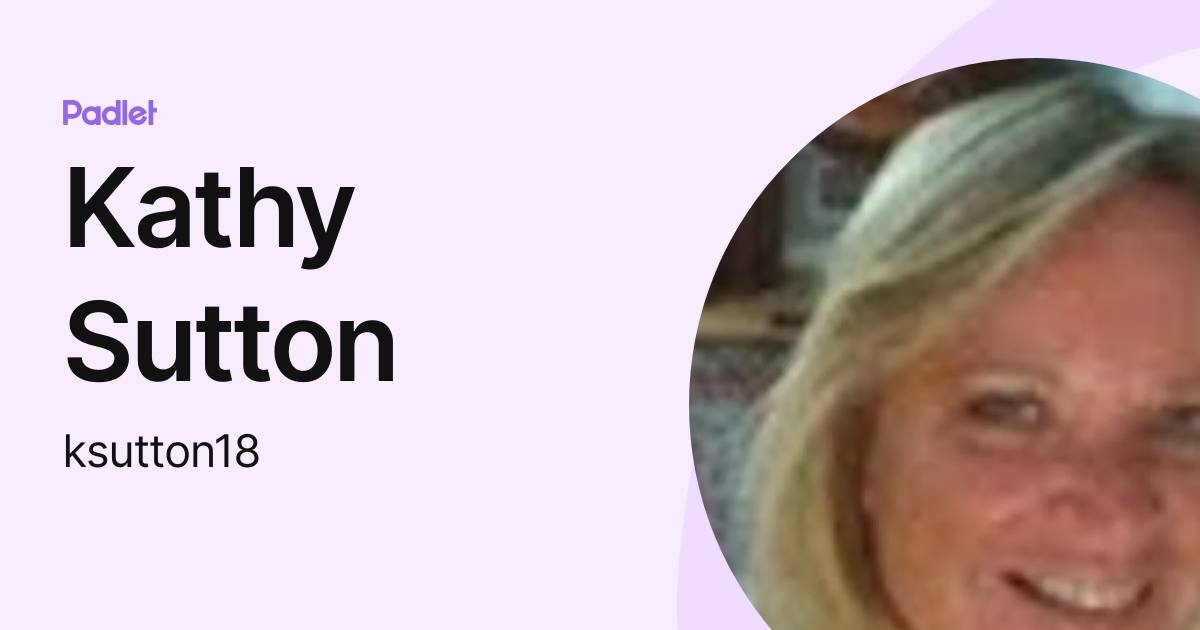 Kathy Sutton (ksutton18) profile | Padlet