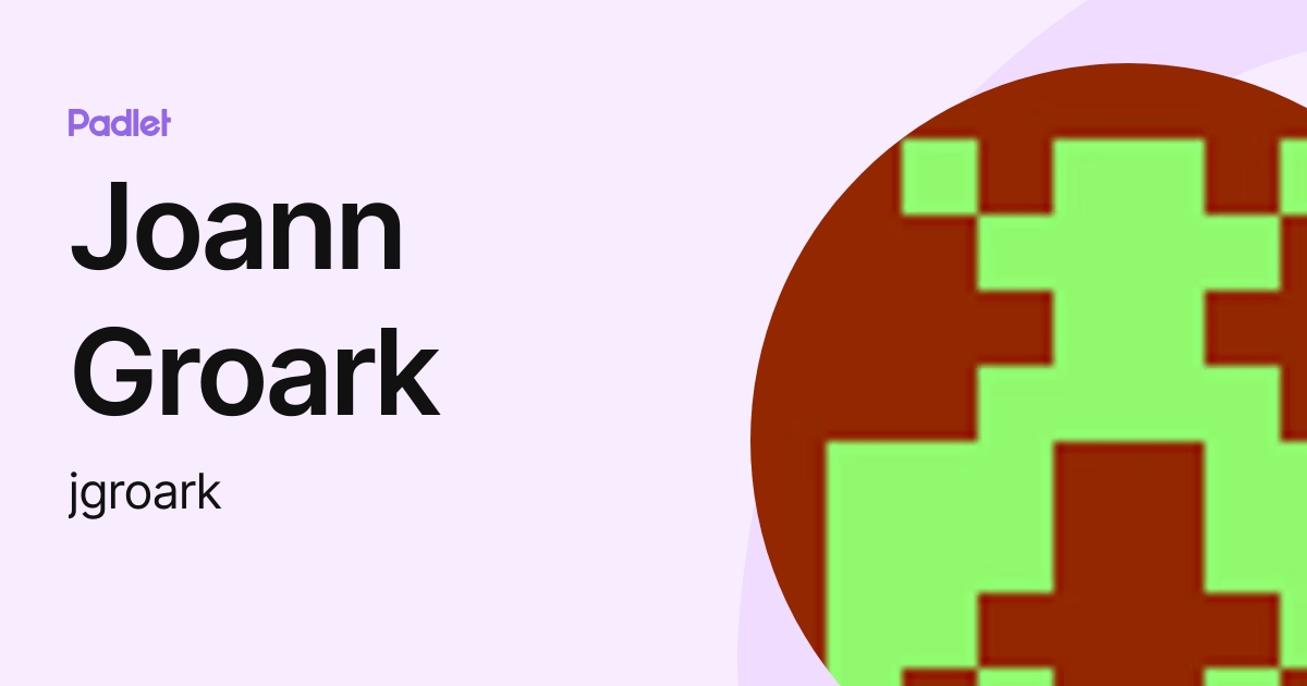 Joann Groark (jgroark) profile | Padlet
